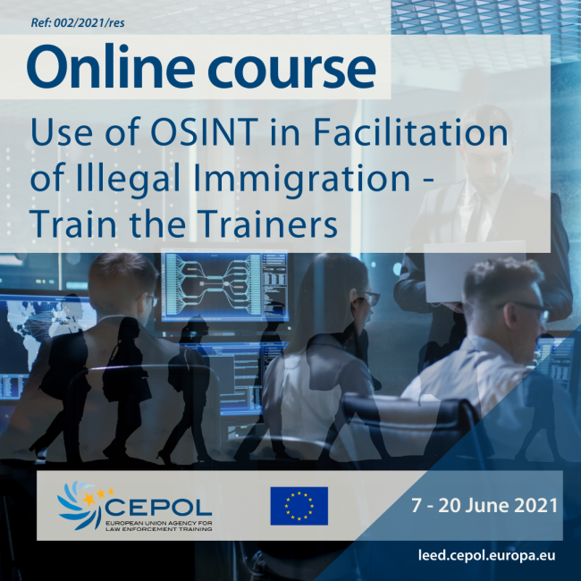 Online Course 2/2021/RES: Use of OSINT in Facilitation of Illegal Immigration - Train the ...