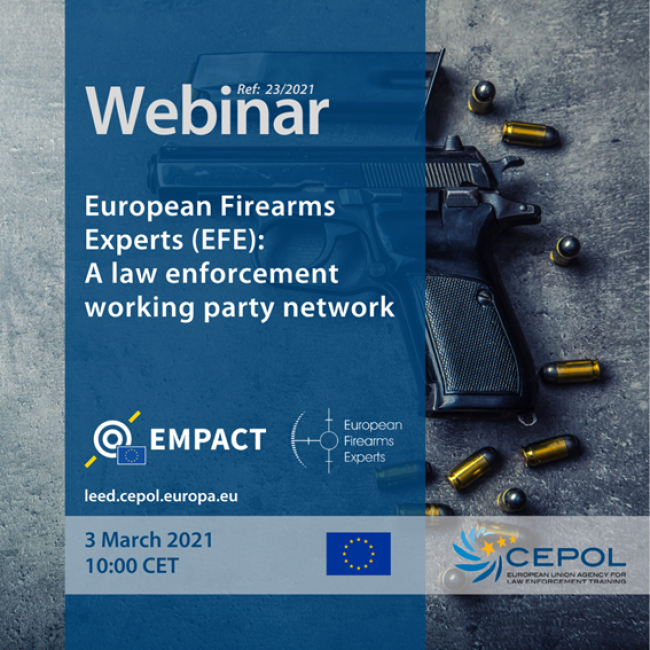 Webinar 23/2021: European Firearms Experts (EFE) - A Law Enforcement Working Party network | CEPOL