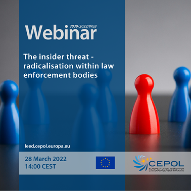 Webinar 3039/2022: The insider threat - radicalisation within law enforcement bodies | CEPOL