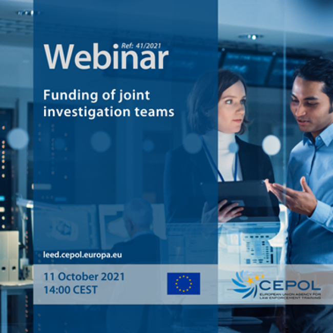 Webinar 41/2021: Funding of joint investigation teams | CEPOL